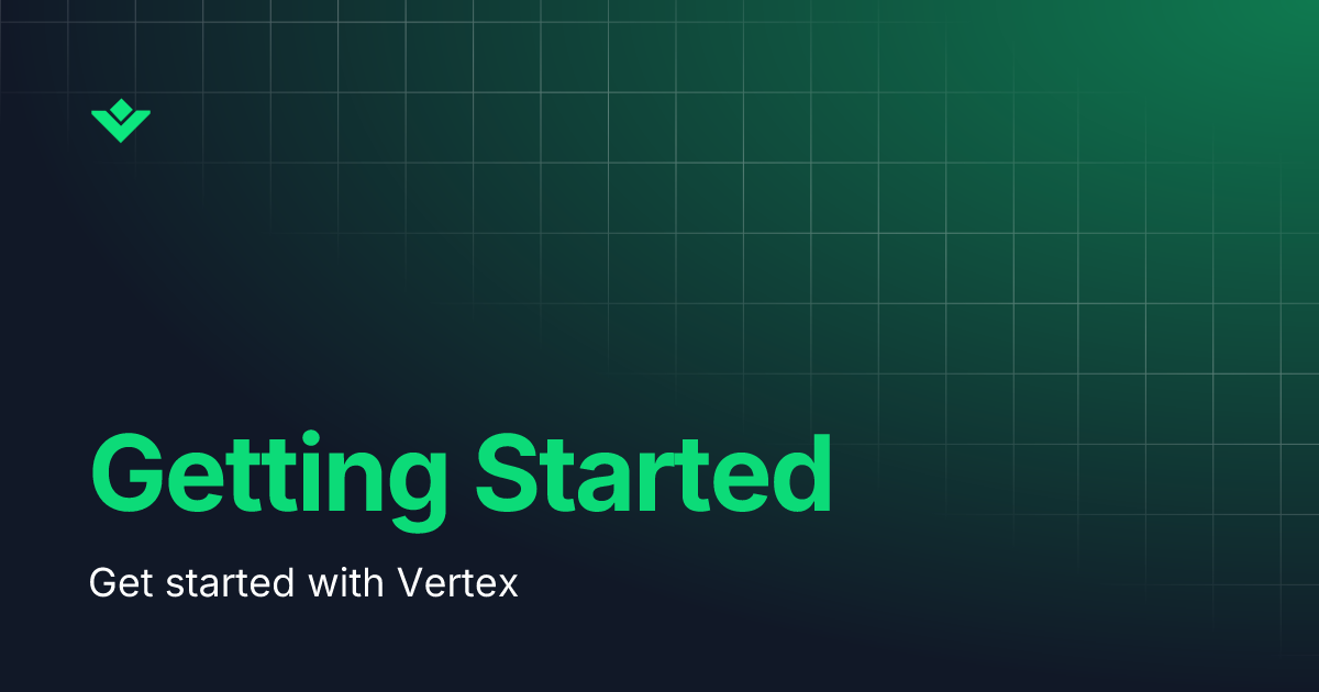 Getting Started | Vertex