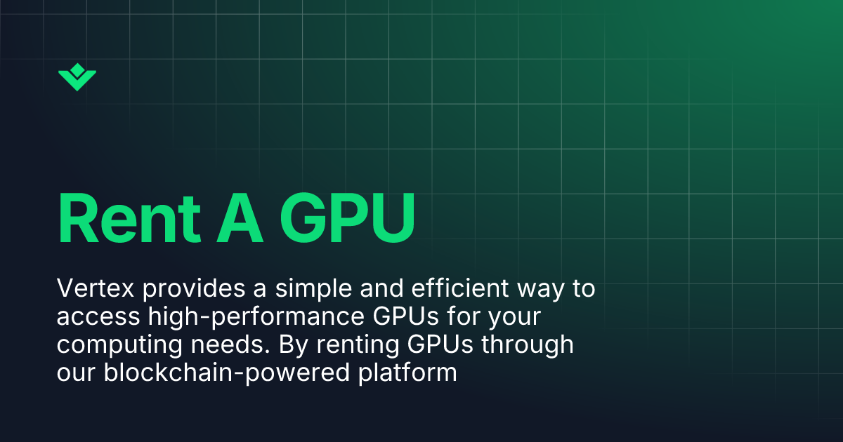 Rent A GPU | Vertex