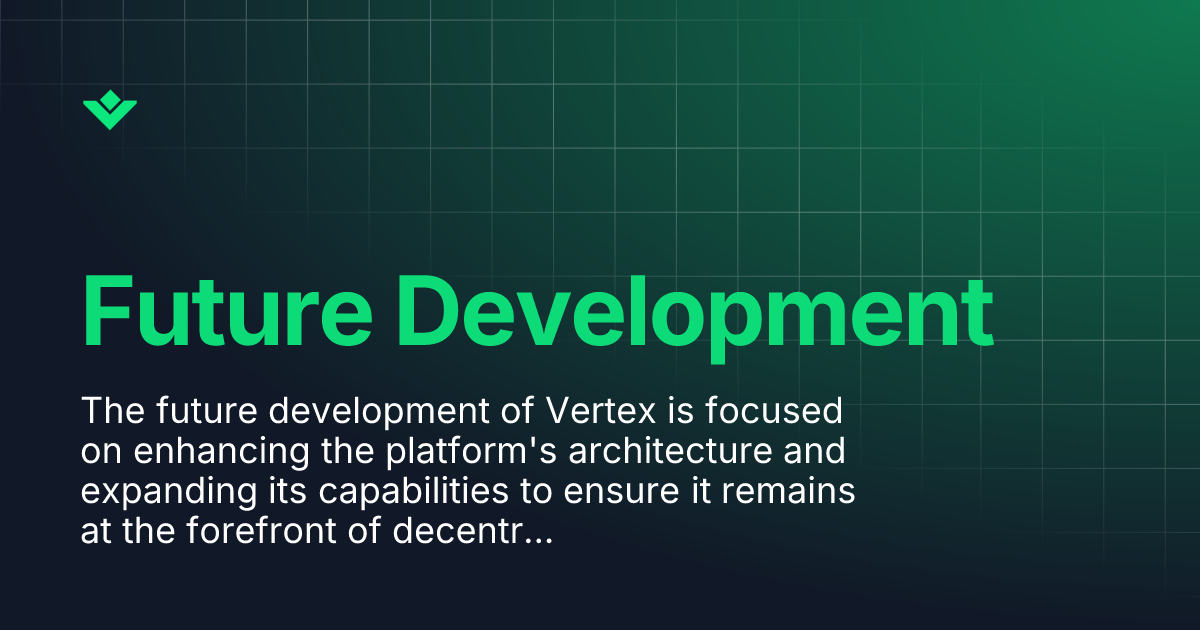 Future Development | Vertex